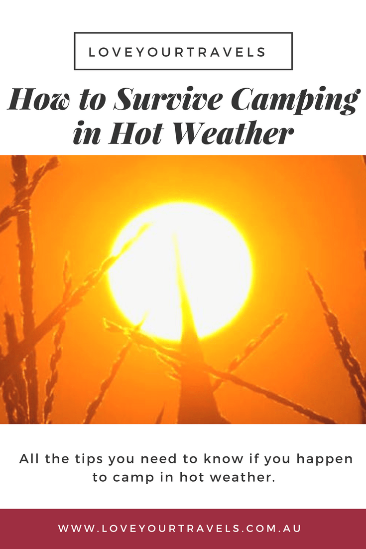 How To Survive Camping in Hot Weather – Love Your Travels